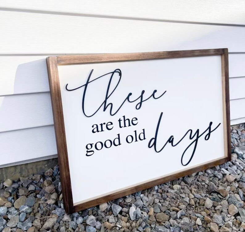These Are the Good Old Days Signgood Old Days 3D Sign large - Etsy