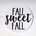 Fall Sweet Fall Sign Round Fall Sweet Fall Sign 3D Autumn - Etsy