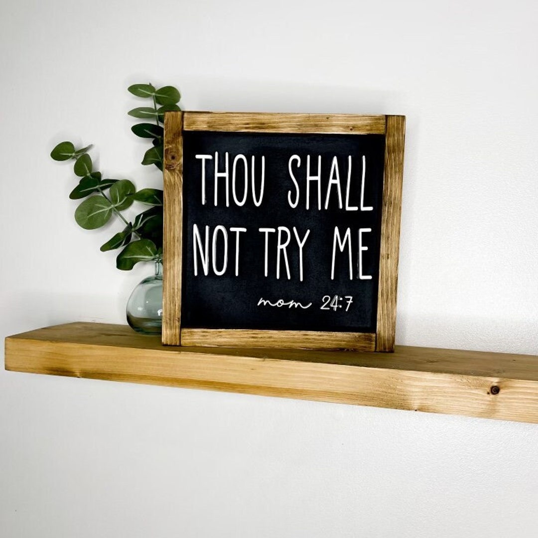 Thou Shall Not Try Me Sign | Mother’s Day Gift Humorous Sign | Step Mom ...