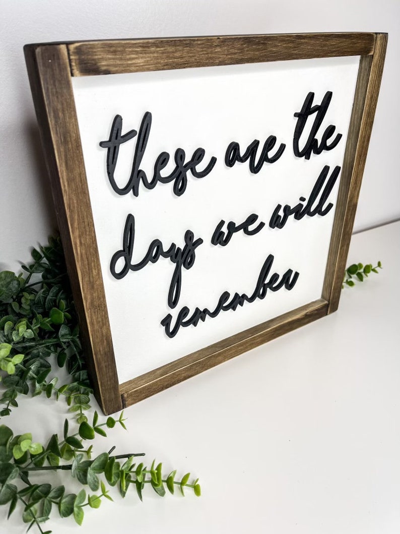 These Are the Days We Will Remember Sign These Are the Days - Etsy