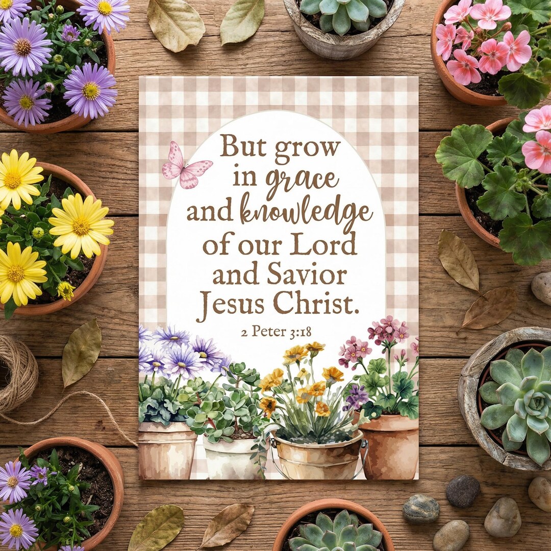 Girls Bible Verse Printable, Terracotta Plants, 2 Peter 3:18 Scripture ...