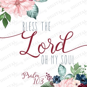 Psalm Bible Verse Printable Art, Bless the Lord Oh My Soul, Psalm 103 ...