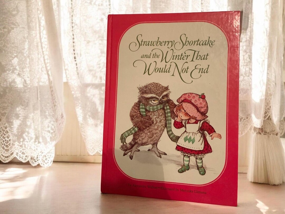 Strawberry Shortcake and the Winter That Would Not End by Alexandra ...