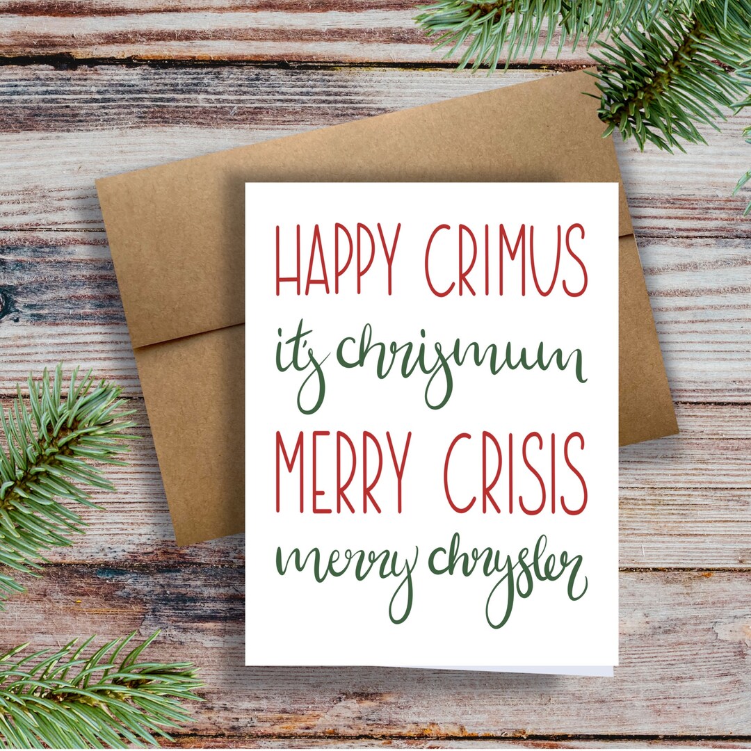 Happy Crimus Its Chrismum Merry Crisis Merry Crimmus Merry Chrysler ...