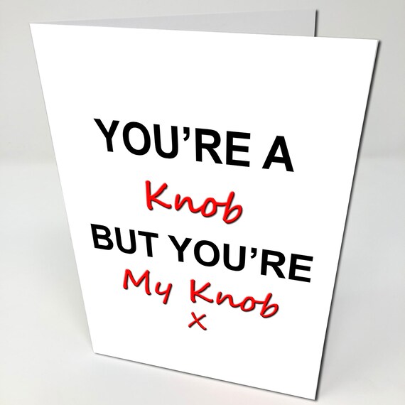 You're a Knob but You're My Knob Funny Rude Novelty - Etsy