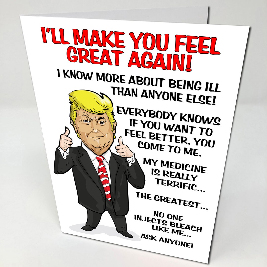 Donald Trump Funny Novelty Get Well Soon Card Ideal for the Sick People ...
