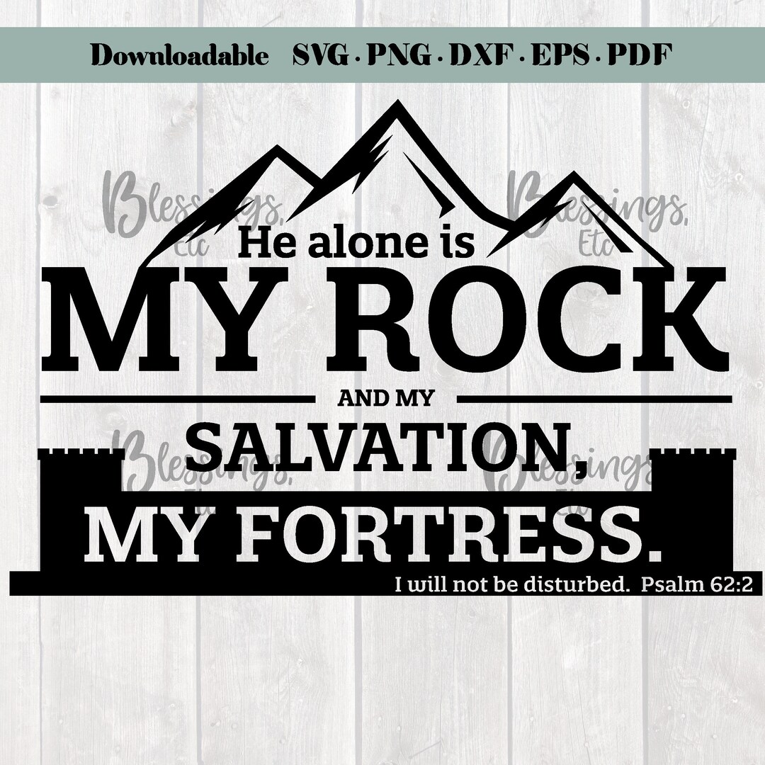 He Alone is My Rock Downloadable Svg, Eps, Pdf, Png, Dxf, Commercial ...