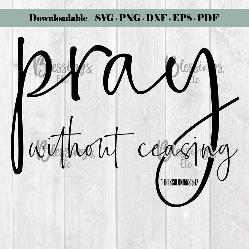 Pray Without Ceasing Bible Verse Svg, Downloadable, Commercial License ...