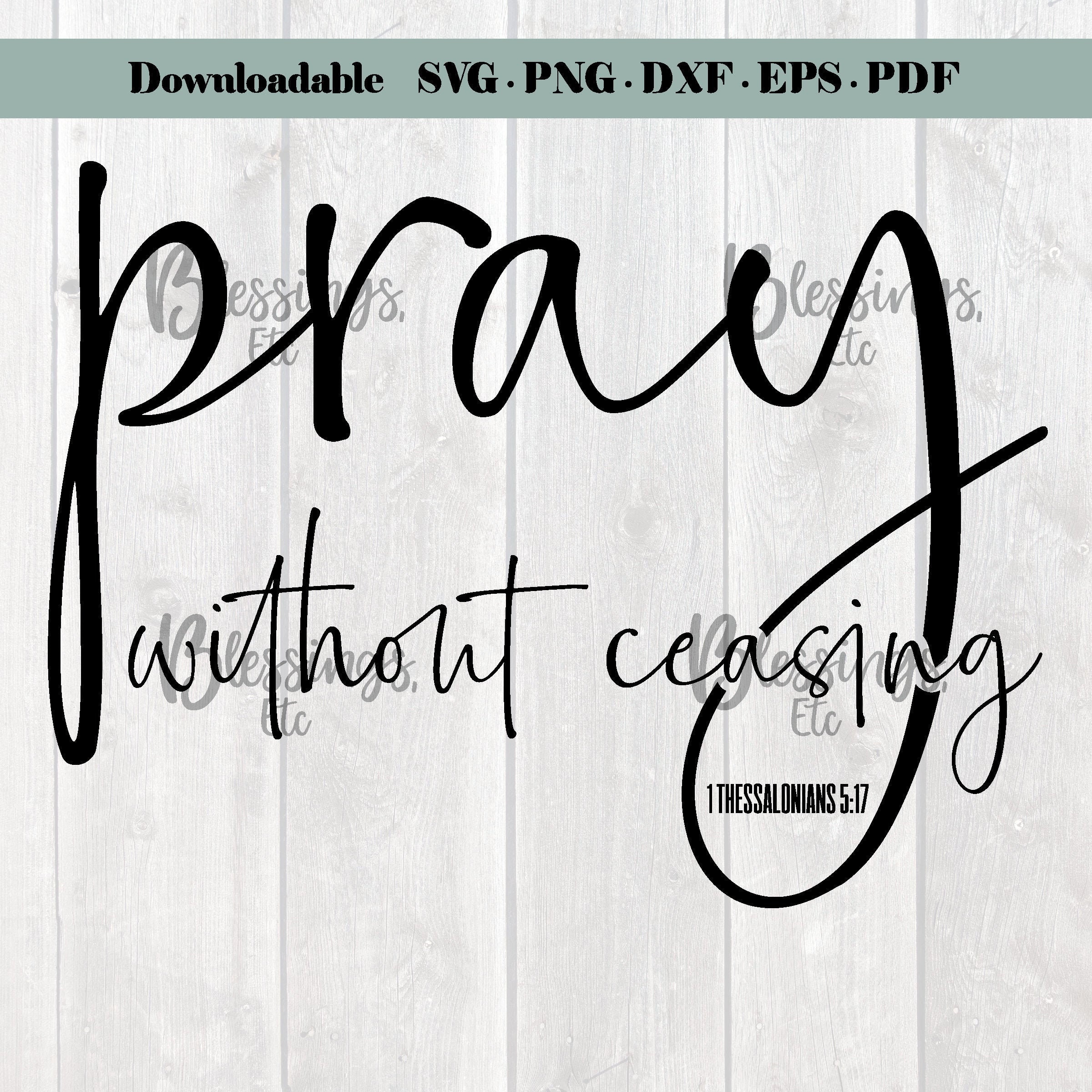 Pray Without Ceasing Bible Verse Svg, Downloadable, Commercial License ...