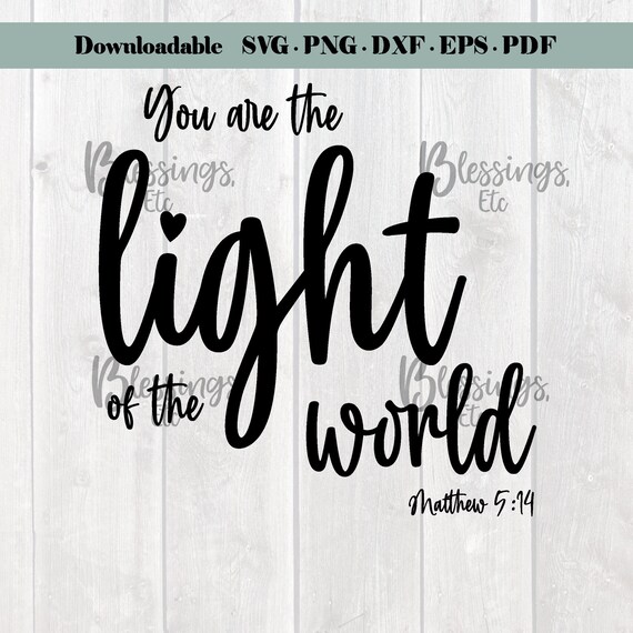You Are the Light of the World Matthew 5:14 Bible Verse SVG - Etsy