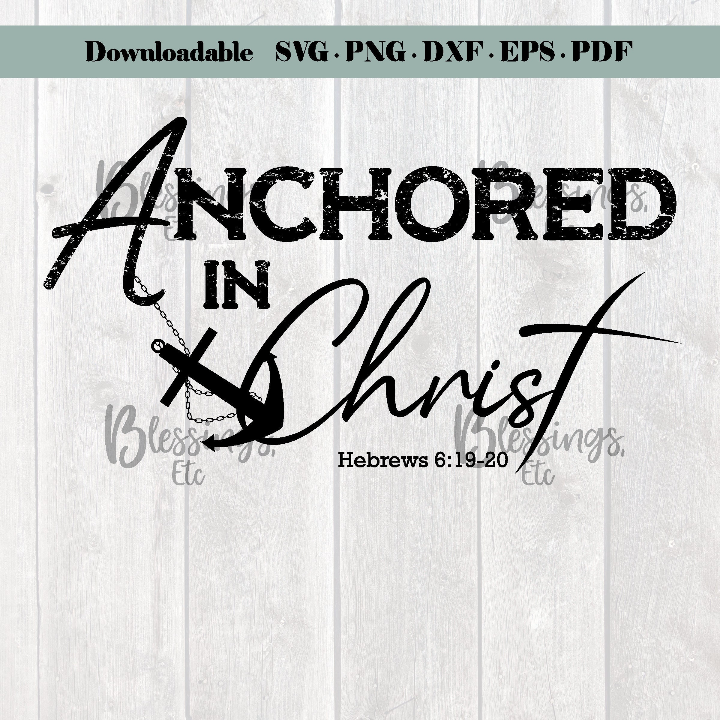 Anchored in Christ SVG Downloadable Eps, Pdf, Dxf, Png, Svg, Hebrews 6 ...