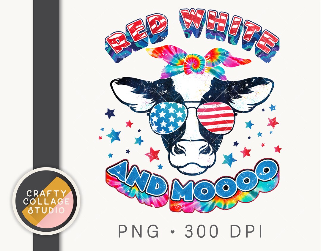 Red White and Moo 4th of July Png Print File for Sublimation, Retro ...