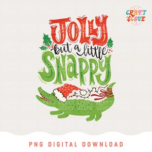 Christmas Alligator PNG, Jolly but Snappy Funny Florida Sublimation for ...
