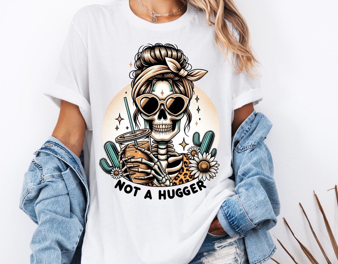 Not a Hugger Skeleton PNG, Transparent Background Digital Print File ...