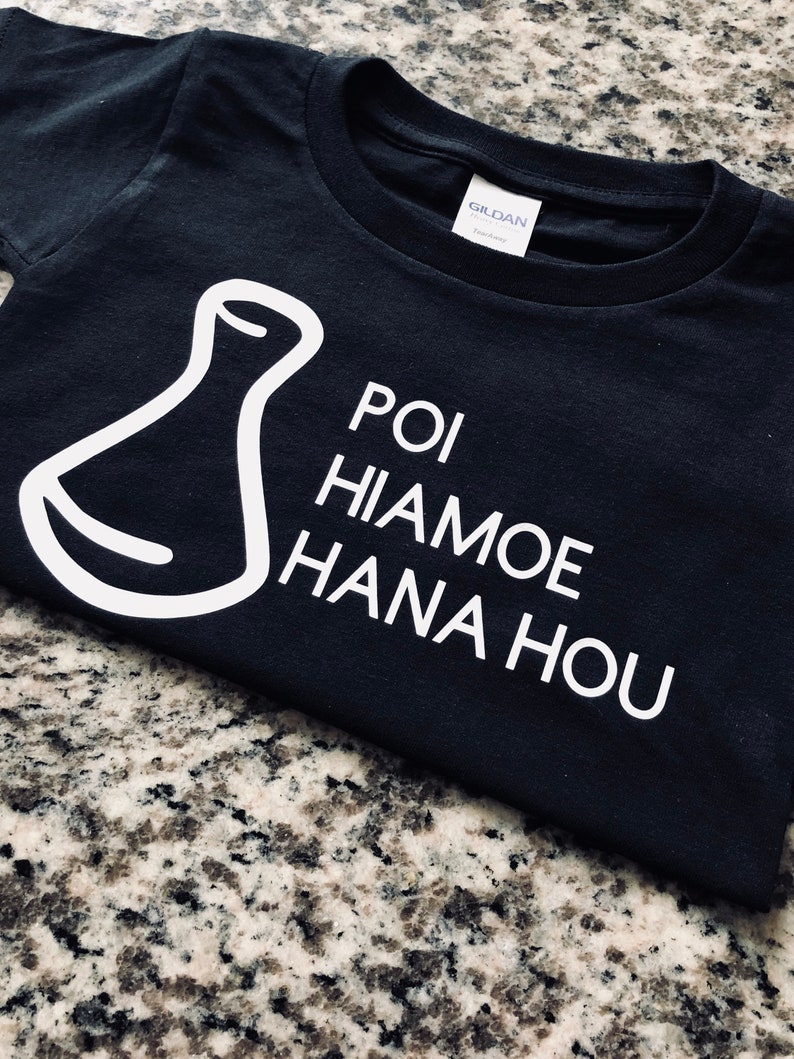 Hawaiian Keiki Tshirt. Poi Hiamoe Hana Hou on Front. Poi Sleep - Etsy