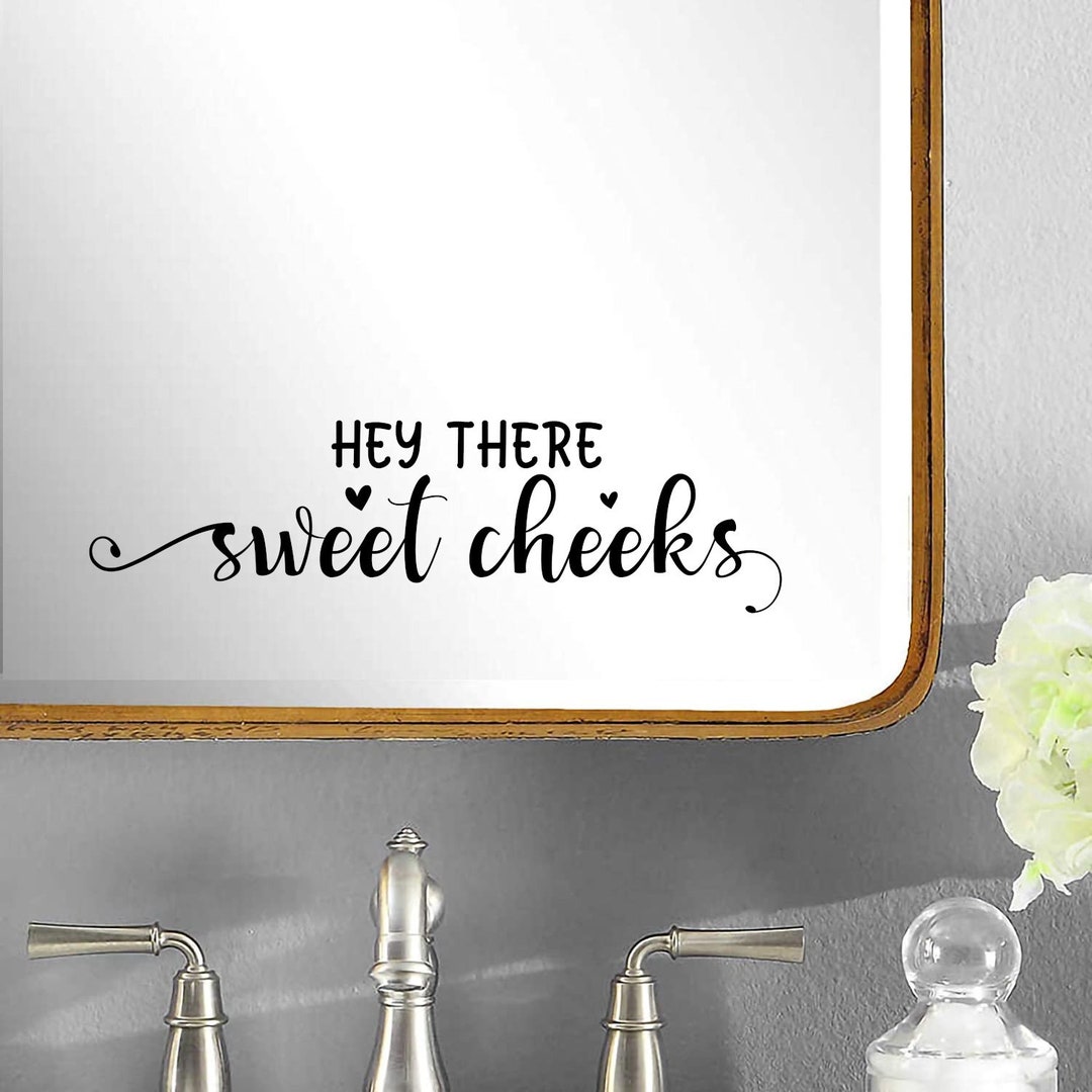 Hey There Sweet Cheeks Sticker Inspirational Mirror Decal Motivational ...