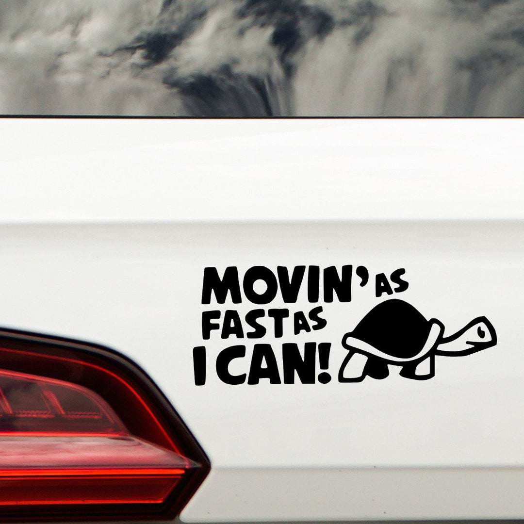 Movin as Fast as I Can Funny Car Stickers - Van Stickers - Campervan ...