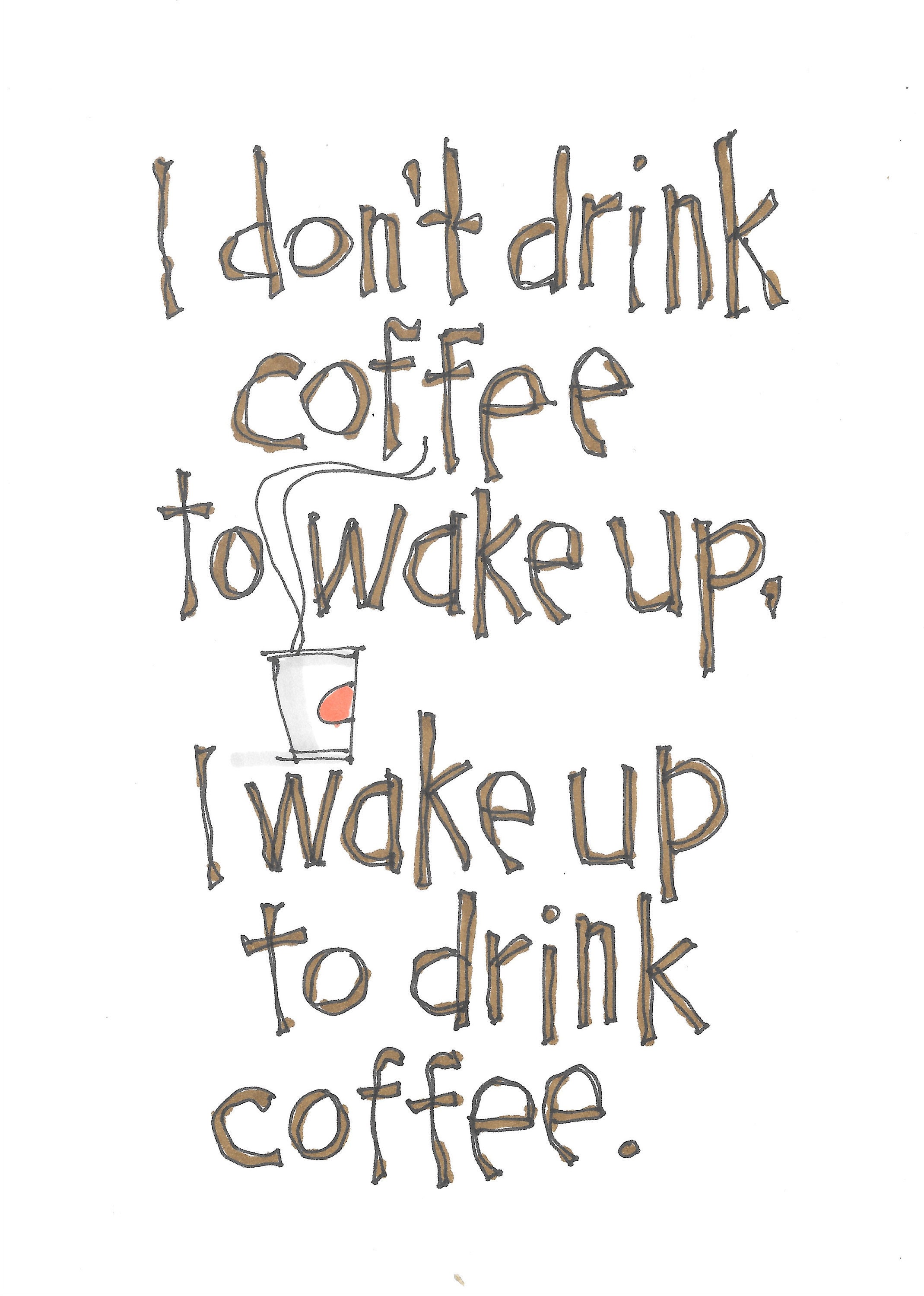 I Don't Drink Coffee to Wake Up I Wake Up to Drink | Etsy