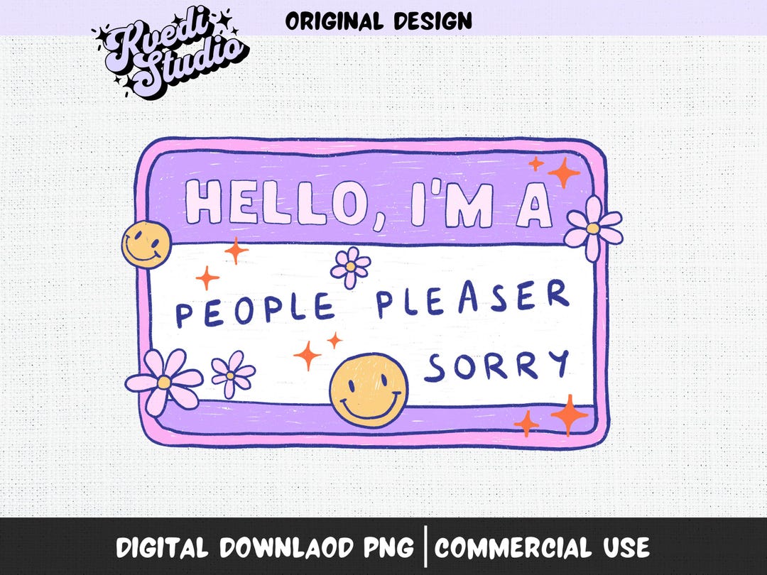 Cute People Pleaser PNG Design | Hello I Am a People Pleaser Png ...