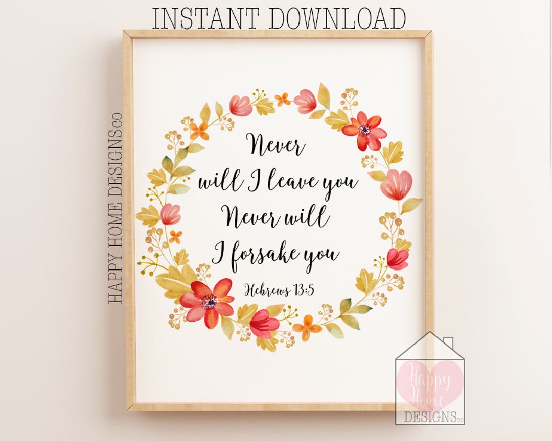 Bible Verse Printables, Hebrews 13:5, Never Will I Leave You, Christian ...
