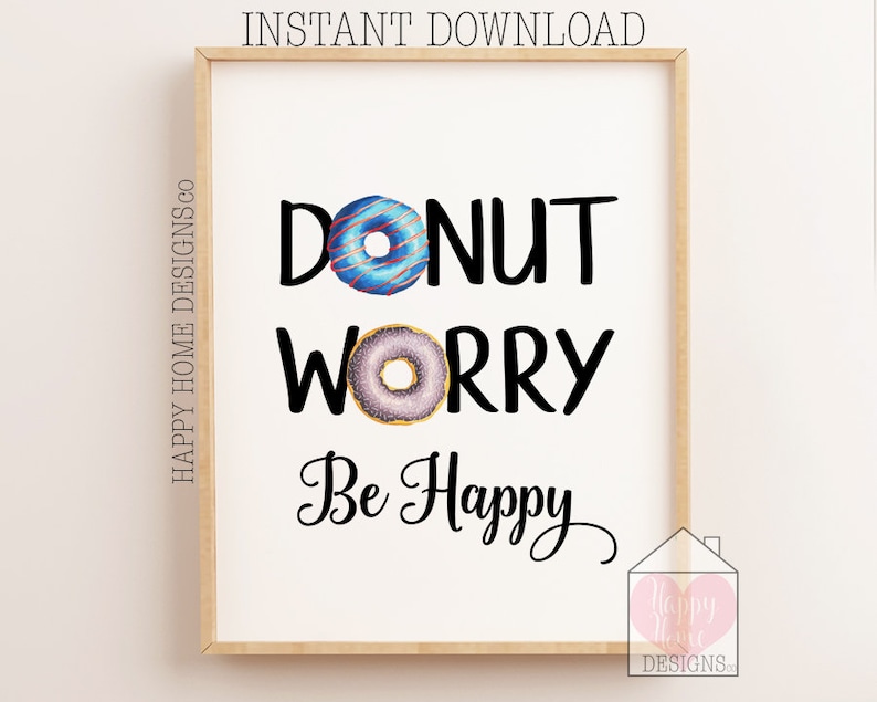 Donut Worry Be Happy Print Printable Donut Sign Funny Donut | Etsy