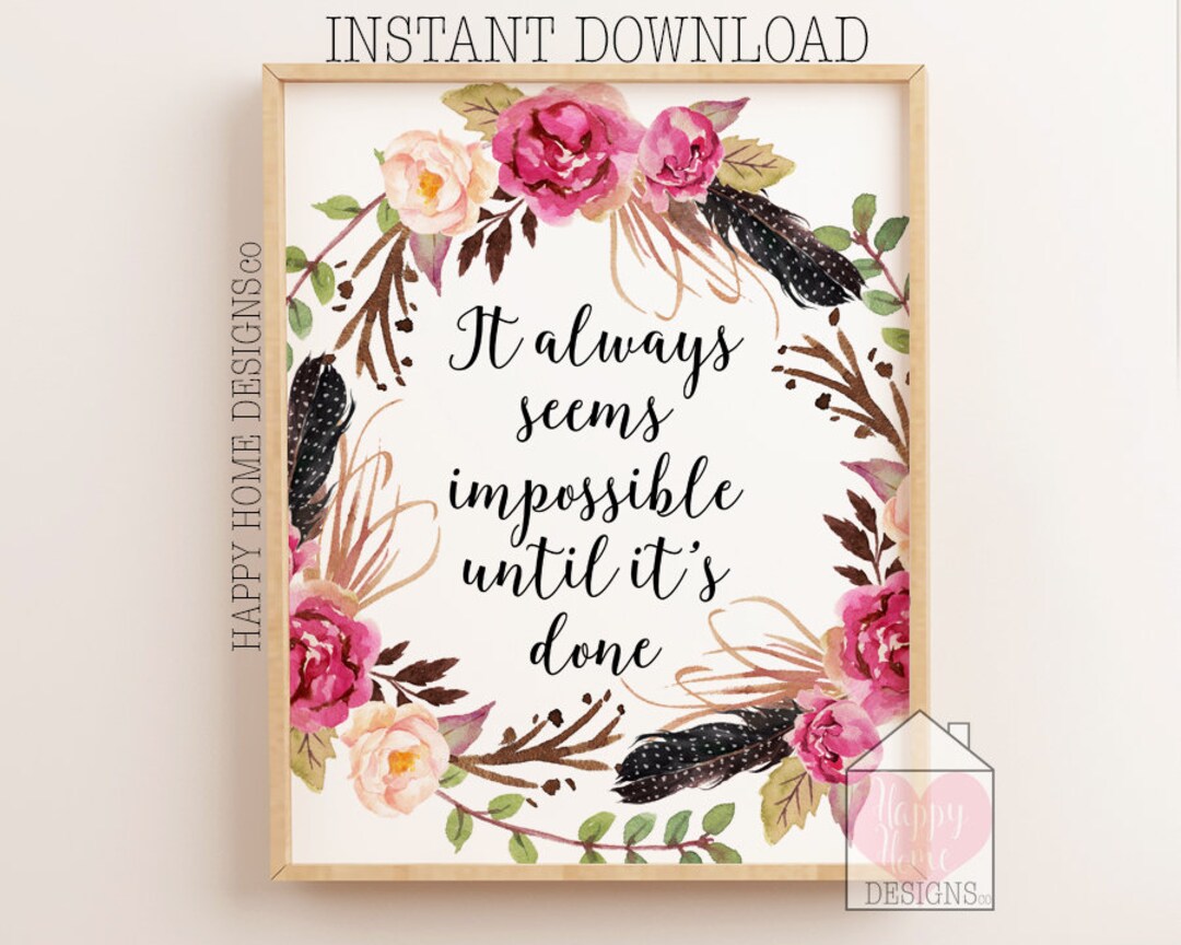 It Always Seems Impossible Until It's Done Print, Inspirational Print ...
