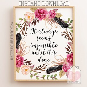 It Always Seems Impossible Until It's Done Print, Inspirational Print ...