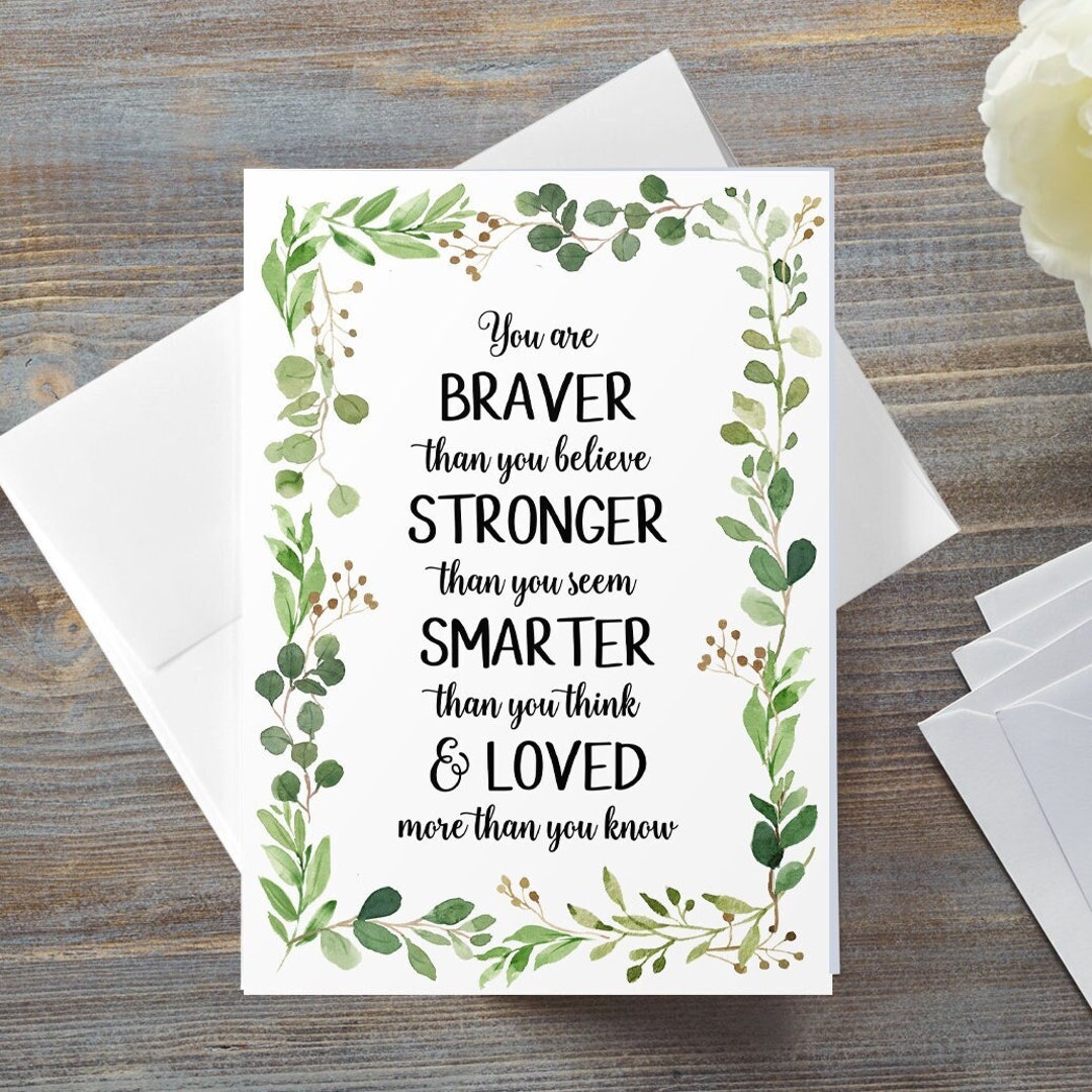 You Are Braver Than You Believe, Motivational Card, Stronger Than You ...