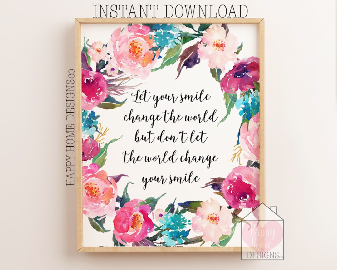 Let Your Smile Change the World, Inspirational Print, Motivational ...