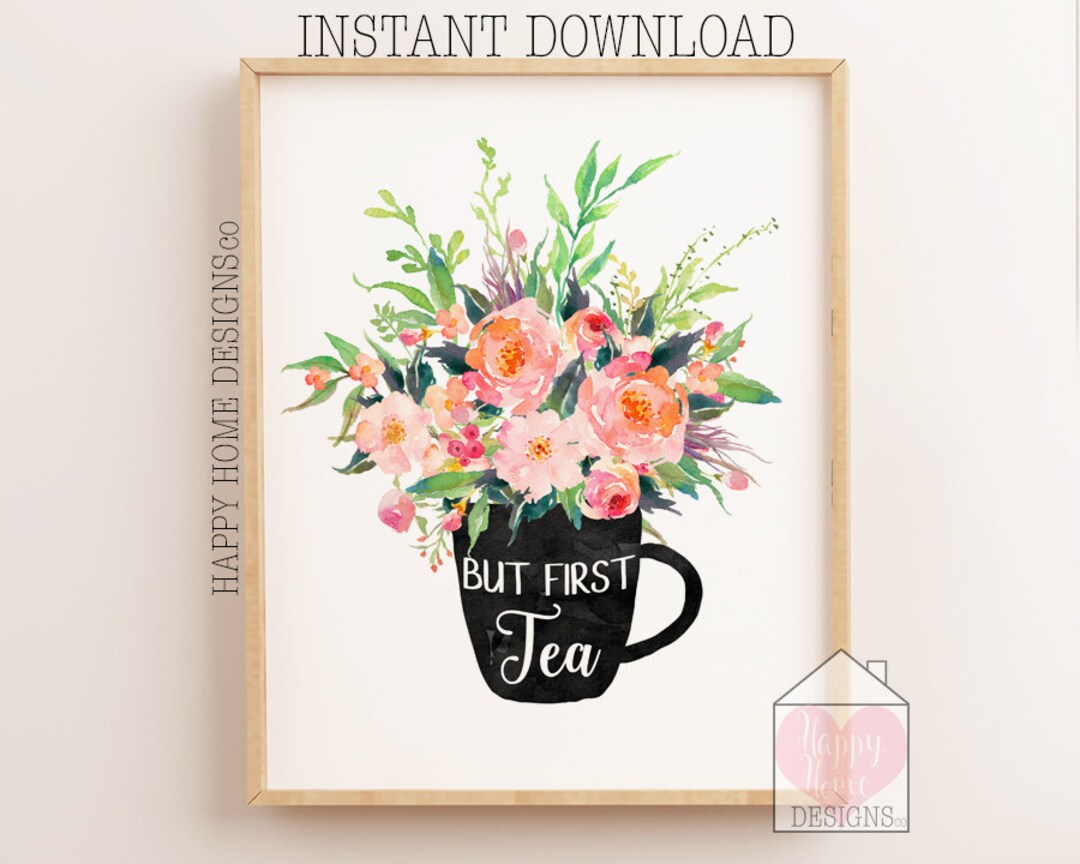But First Tea, Printable Wall Art, Tea Printable, Kitchen Decor ...