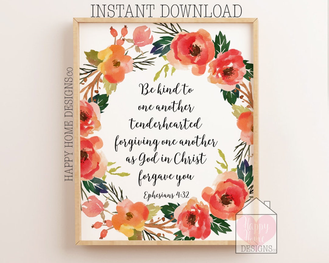 Bible Verse Prints, Be Kind to One Another, Ephesians 4:32, Christian ...
