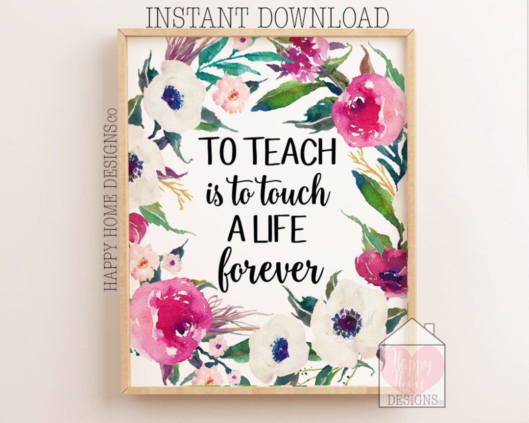 Teacher Appreciation Gift, Teacher Quote Prints, to Teach is to Touch A ...
