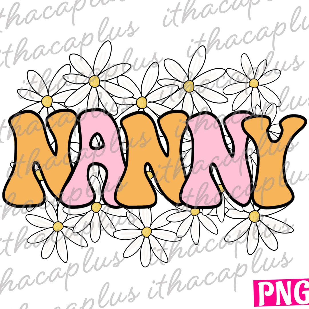 Nanny PNG, Mother's Day Sublimation Png, Retro Nanny Png, Mother's Day ...