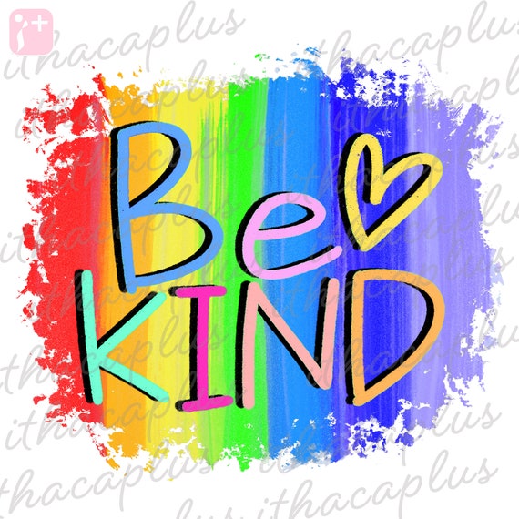 Be Kind PNG Be Kind Printable Be Kind Sublimation Be Kind | Etsy