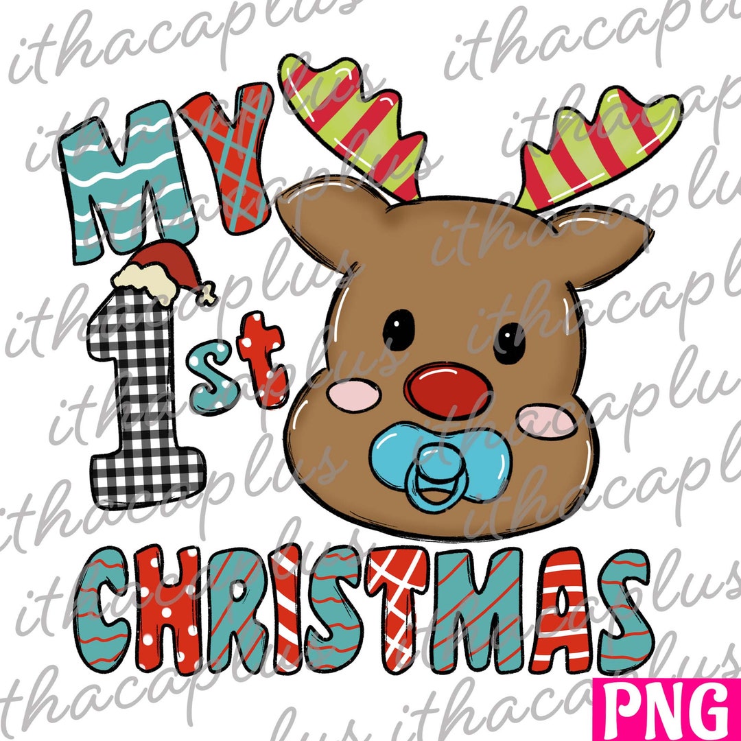 Christmas Png, My First Christmas Reindeer Rudolph PNG Sublimation ...