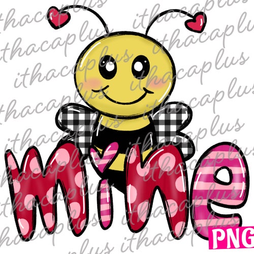 Valentines Day Png Sublimation Be Mine Printable Bee Mine - Etsy