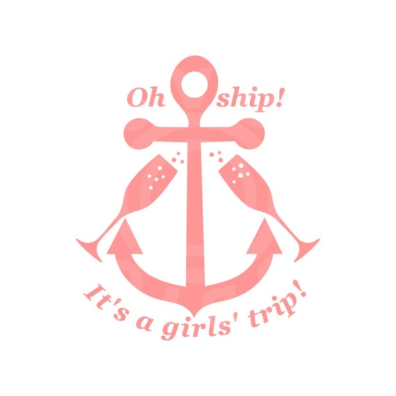 Cruise SVG Oh Ship It's a Girls' Trip Printable Cut | Etsy