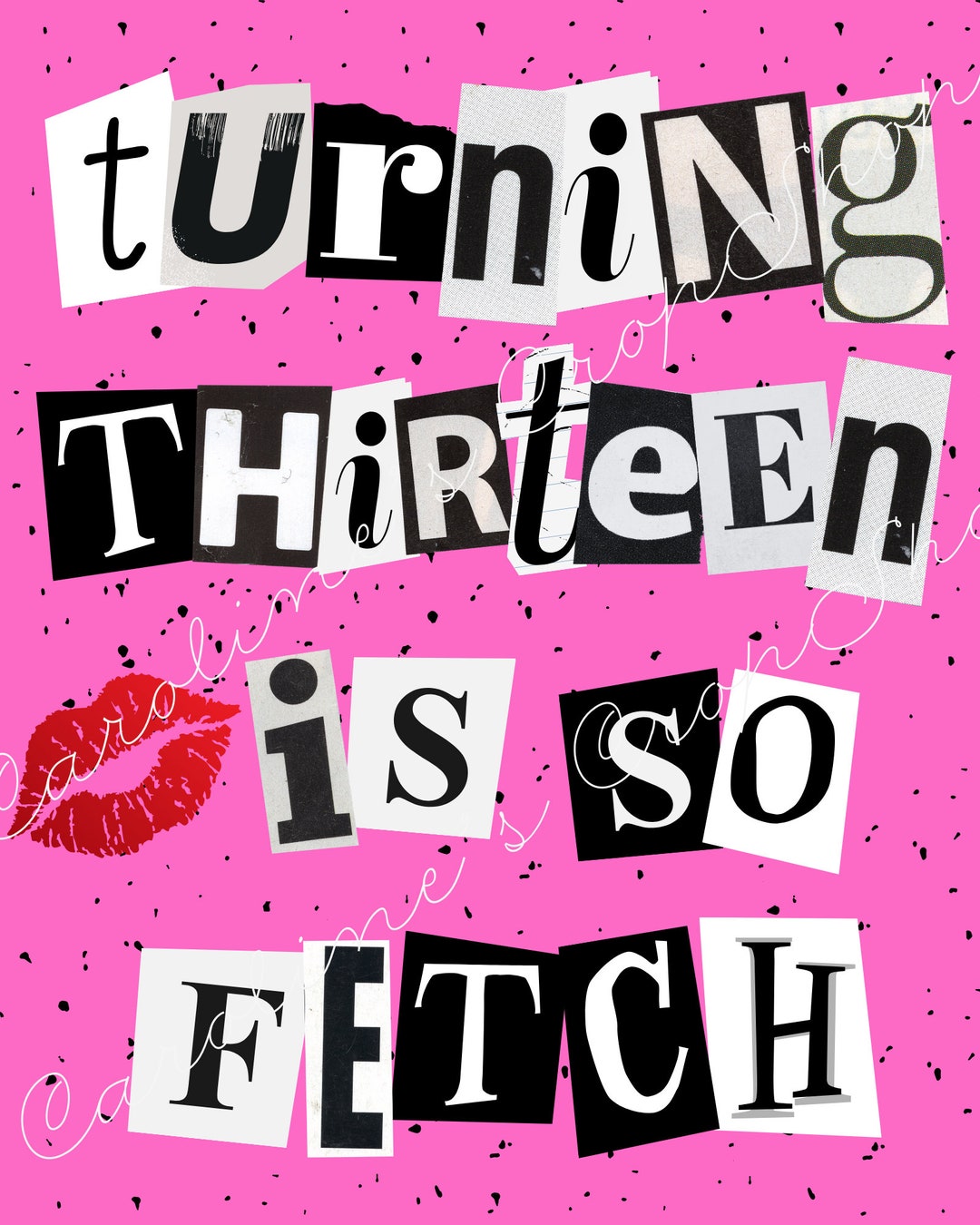 Mean Girls Turning 13 is so Fetch 8X10 PDF, INSTANT DOWNLOAD (with ...