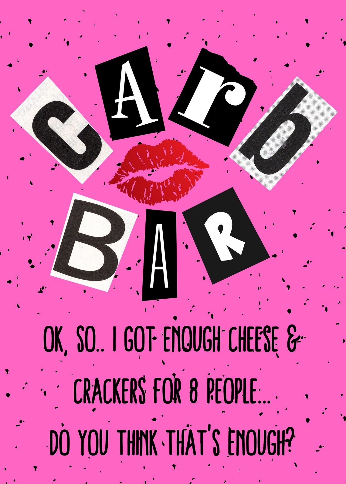 Mean Girls Carb Bar Party Sign, Charcuterie Board Sign, 5x7 PDF ...