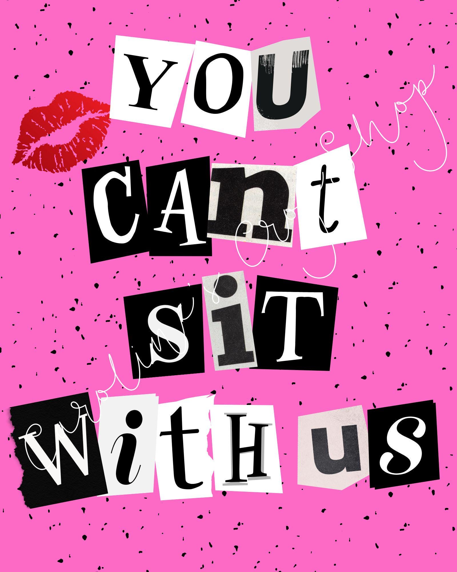 Mean Girls You Can't Sit With Us 16x20 PDF, INSTANT DOWNLOAD (with ...