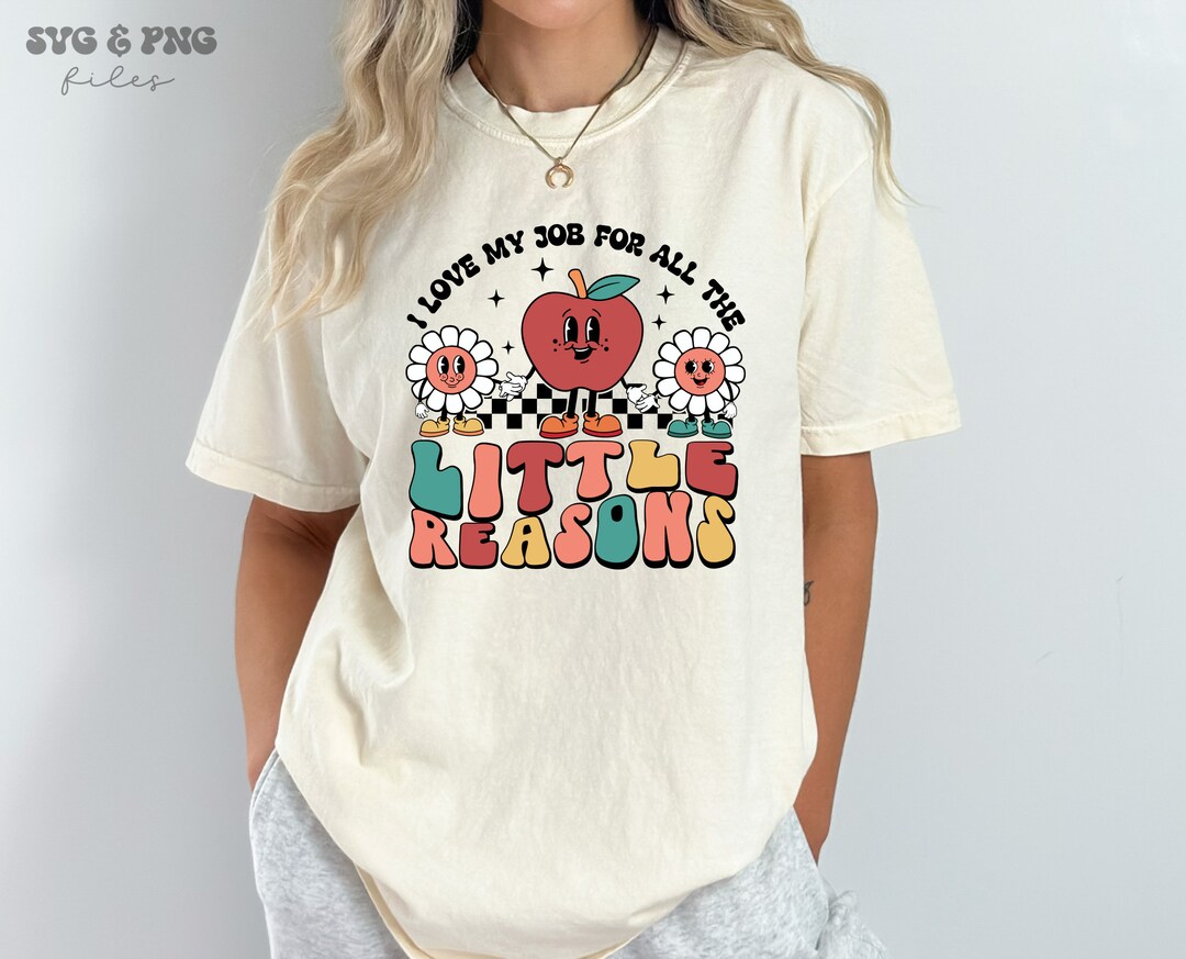 I Love My Job for All the Little Reasons SVG, Teacher Quote Svg Design ...