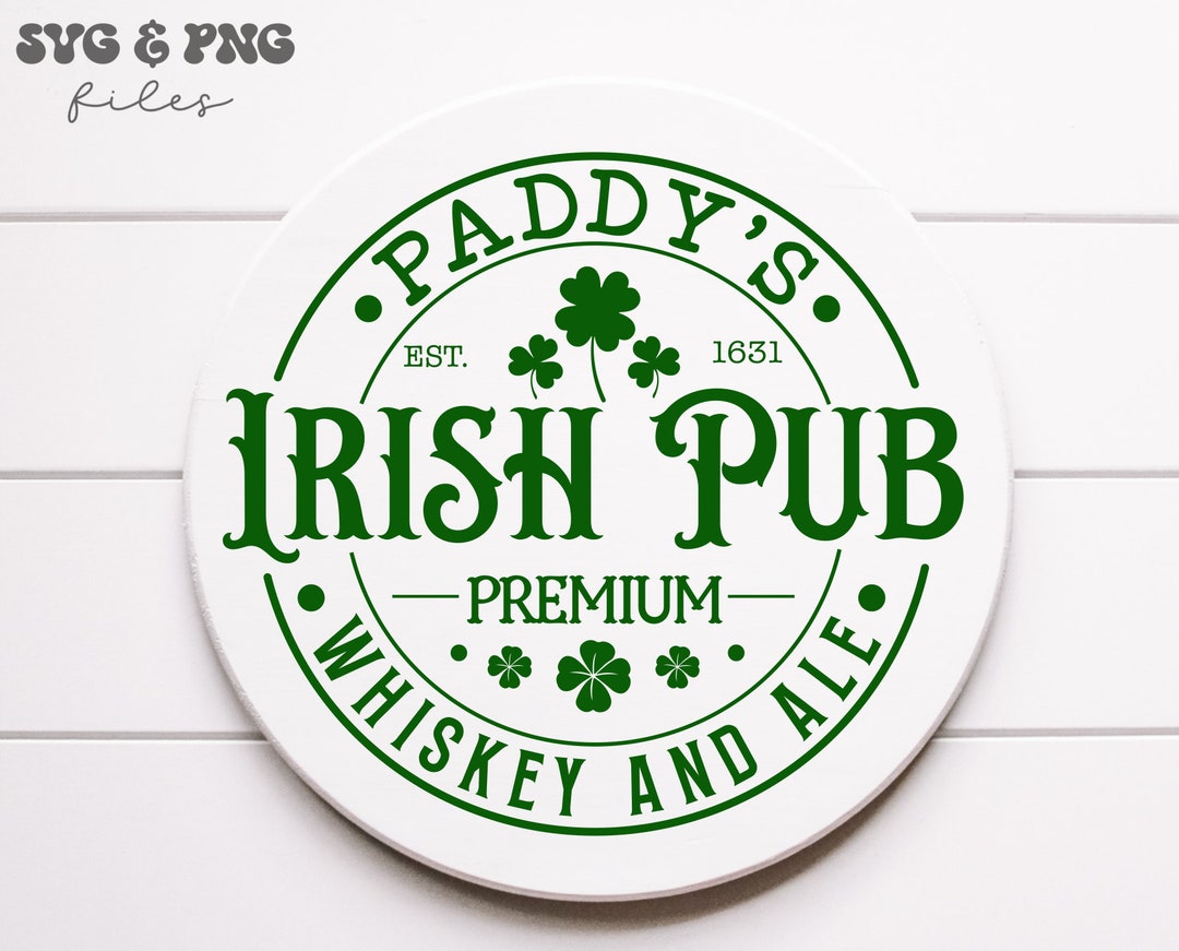 Paddy's Irish Pub Svg, St Patrick's Day Svg, Funny Shirt Svg, Drinking ...