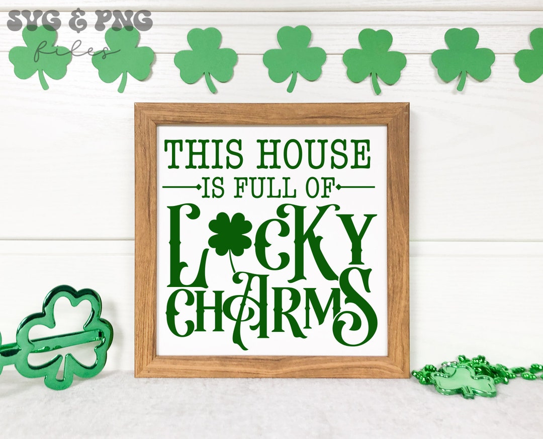This House is Full of Lucky Charms Svg, St Patricks Day Sign Svg ...