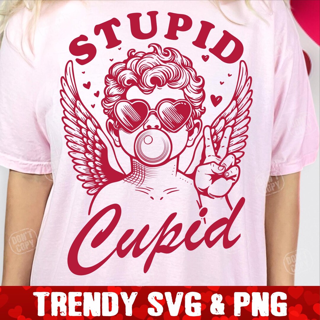 Stupid Cupid SVG PNG, Anti Valentine's Day Svg, Single Season Svg ...