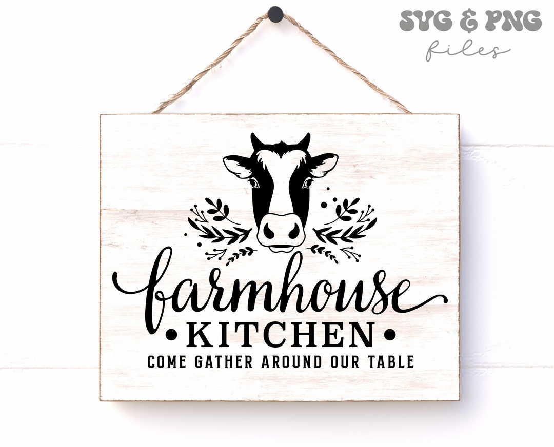 Farmhouse Kitchen Svg, Come Gather Around Our Table Svg, Farmhouse ...