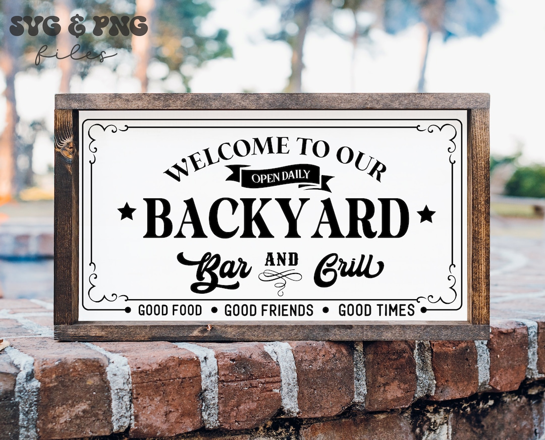 Welcome to Our Backyard Bar and Grill Svg,backyard Sign Svg,welcome ...