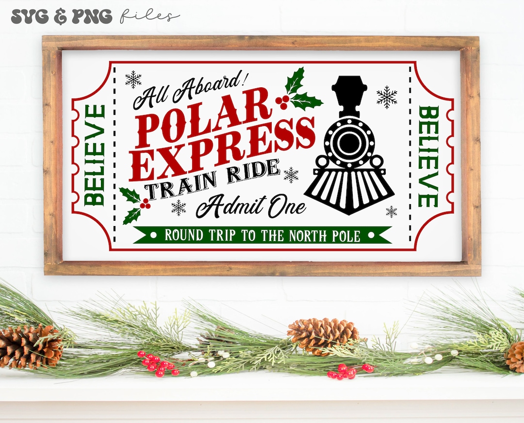 Polar Express Ticket Svg, Polar Express Png, Christmas Sign Svg, All ...