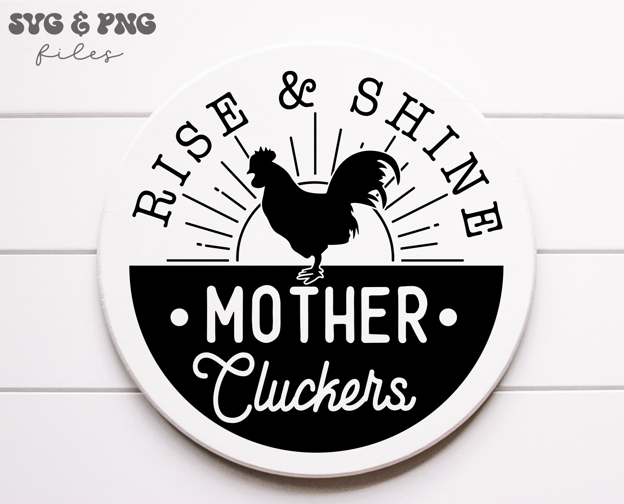 Rise and Shine Mother Cluckers SVG Farmhouse Sign Svg Funny - Etsy