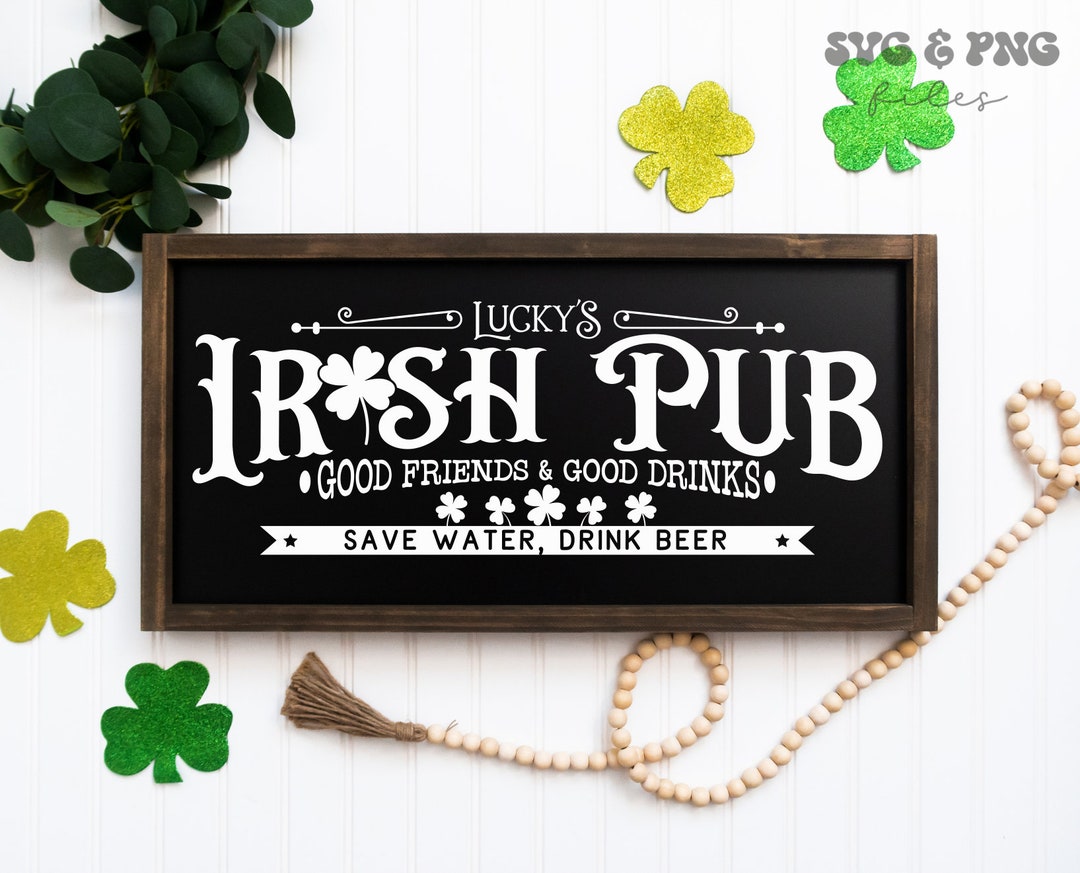 Irish Pub Svg, St Patricks Day Sign Svg, Drink Beer Svg, Farmhouse Sign ...