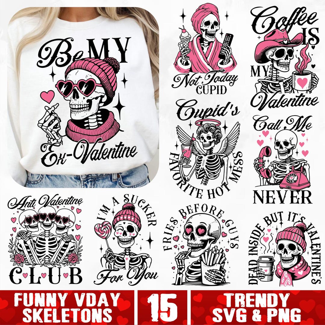 Funny Skeleton Valentines Day SVG Bundle, Snarky Skeleton Vday Svg ...
